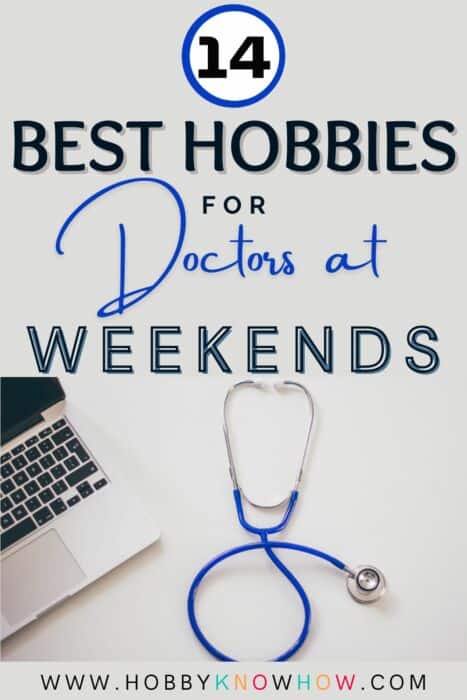 14 Best Hobbies For Doctors At Weekends - Hobby Knowhow