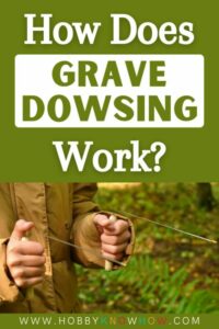 How Does Grave Dowsing Work? (Why Do It?) - Hobby Knowhow